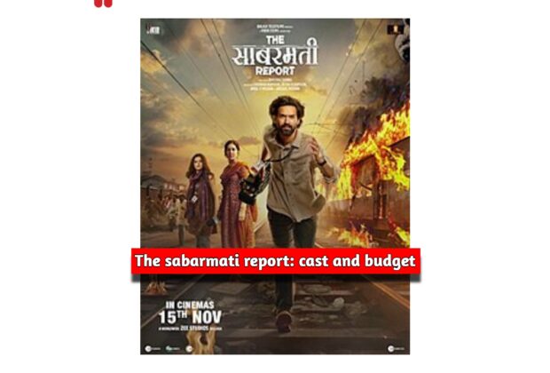 The sabarmati report: cast and budget, Bollywood Plus